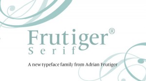 Frutiger Serif, extending the Frutiger family